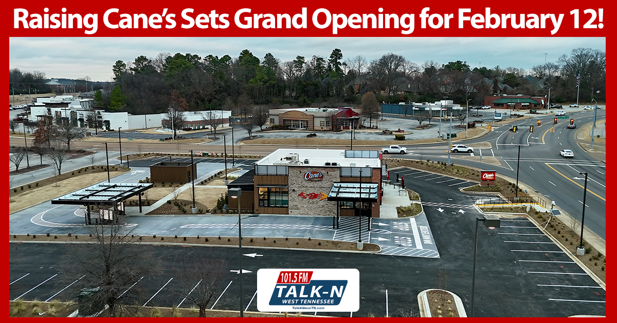 Raising Cane’s Sets Grand Opening for February 12! - Talk-N West TN